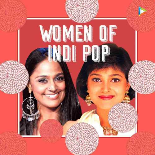Women of Indi Pop Songs Playlist: Listen Best Women of Indi Pop MP3 ...