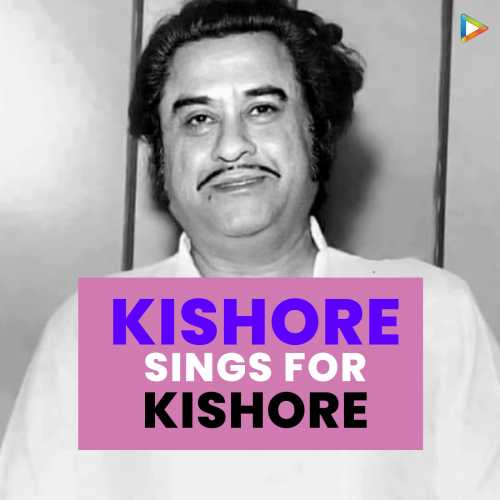 Kishore Sings for Kishore Songs Playlist: Listen Best Kishore Sings for ...