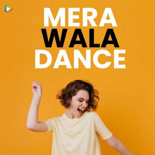 Mera Wala Dance Songs Playlist: Listen Best Mera Wala Dance MP3 Songs ...