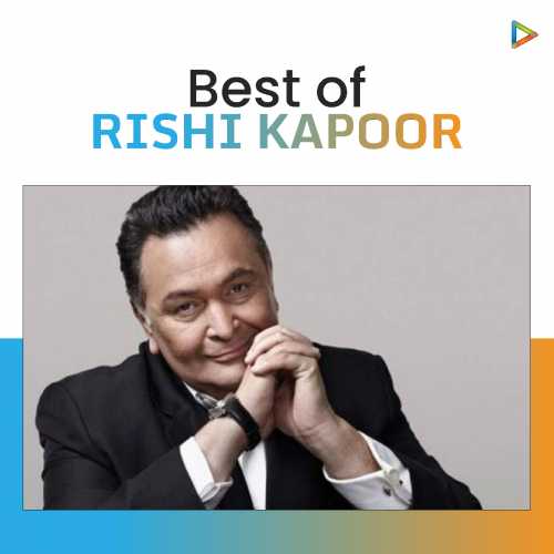 Best of Rishi Kapoor Songs Playlist: Listen Best Best of Rishi Kapoor ...
