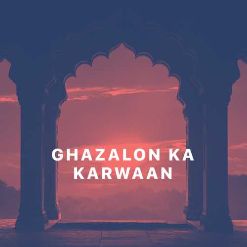 Ghazalon ka Karwaan Songs Playlist: Listen Best Ghazalon ka Karwaan MP3 ... Ghazalon ka Karwaan Songs Playlist: Listen Best Ghazalon ka Karwaan MP3 ...