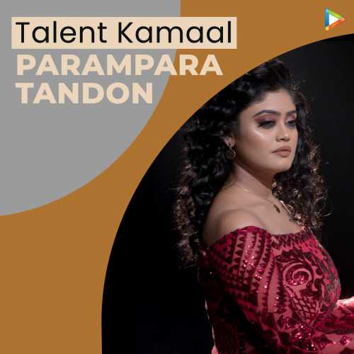 Talent Kamaal - Parampara Tandon Songs Playlist: Listen Best Talent ...